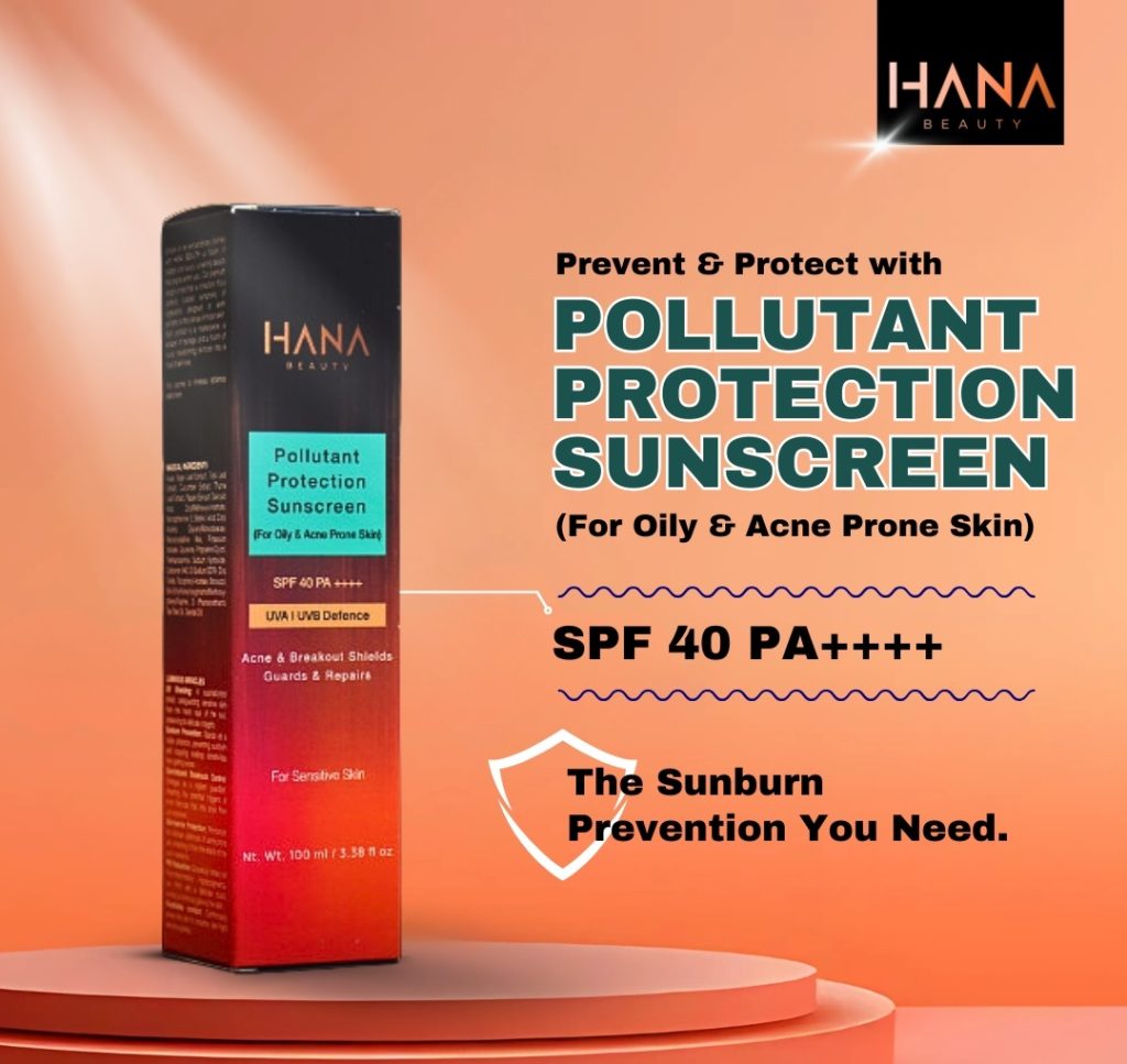 Hana Beauty Pollutant Protection Sunscreen (For Oily & Acne Prone Skin ...